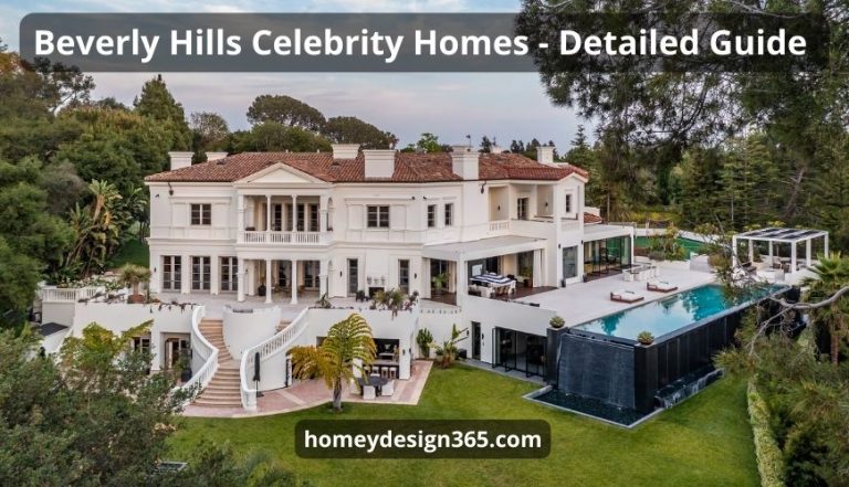 Top 25 Beverly Hills Celebrity Homes -Detailed Guide 2024